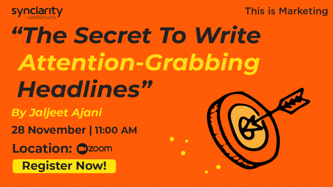 The Secret To Write Attention-Grabbing Headlines - Synclarity